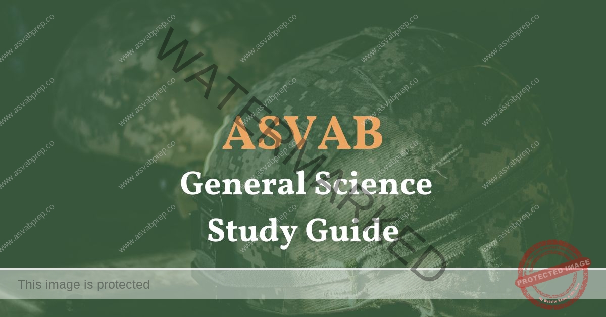 ASVAB General Science Study Guide: A Primer - ASVAB Prep ASVAB General Science Study Guide: A Primer - ASVAB Prep