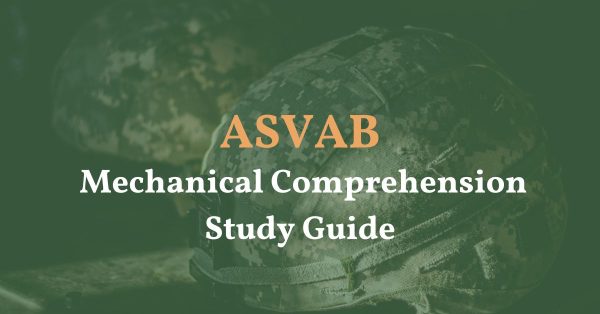 ASVAB Mechanical Comprehension Study Guide - ASVAB Prep