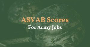 ASVAB Scores For Army Jobs: A Comprehensive Guide - ASVAB Prep