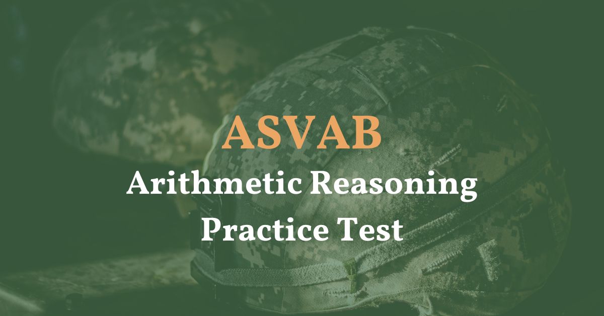 ASVAB Arithmetic Reasoning Practice Test - ASVAB Prep